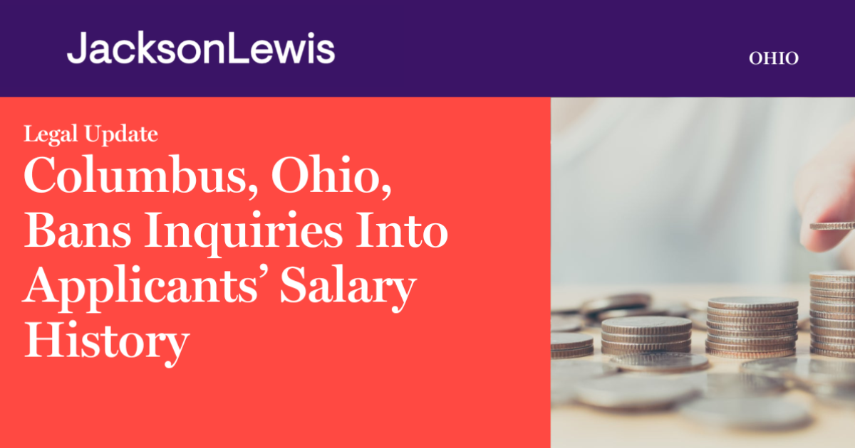 Columbus, Ohio, Bans Inquiries Into Applicants’ Salary History - Jackson Lewis